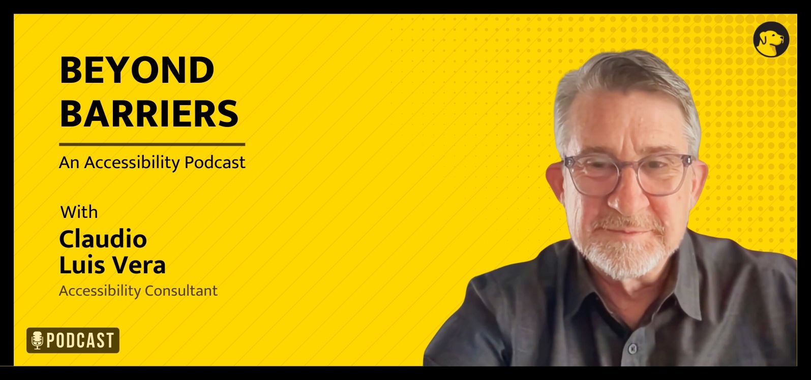Beyond Barriers - An Accessibility Podcast - With Claudio Luis Vera