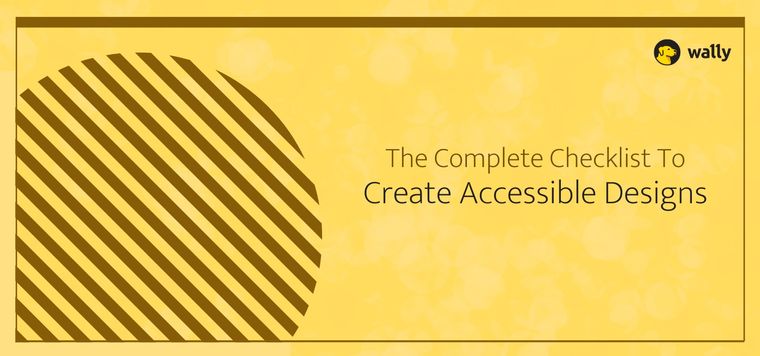 The Complete Checklist to Create Accessible Designs