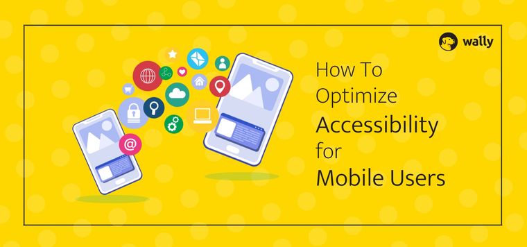 How to Optimize Accessibility for Mobile Users: Best Practices for 2024