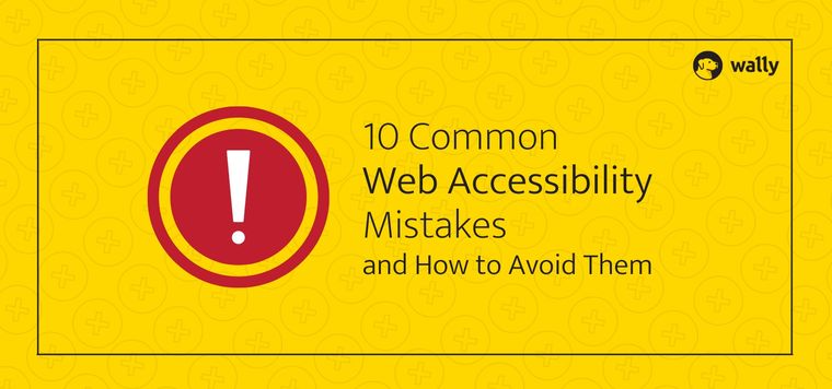 10 Common Web Accessibility Mistakes (and How to Avoid Them)