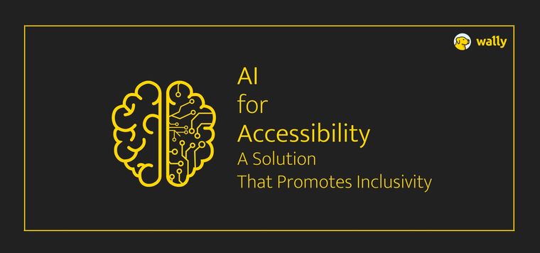 AI for Accessibility: A Solution That Promotes Inclusivity